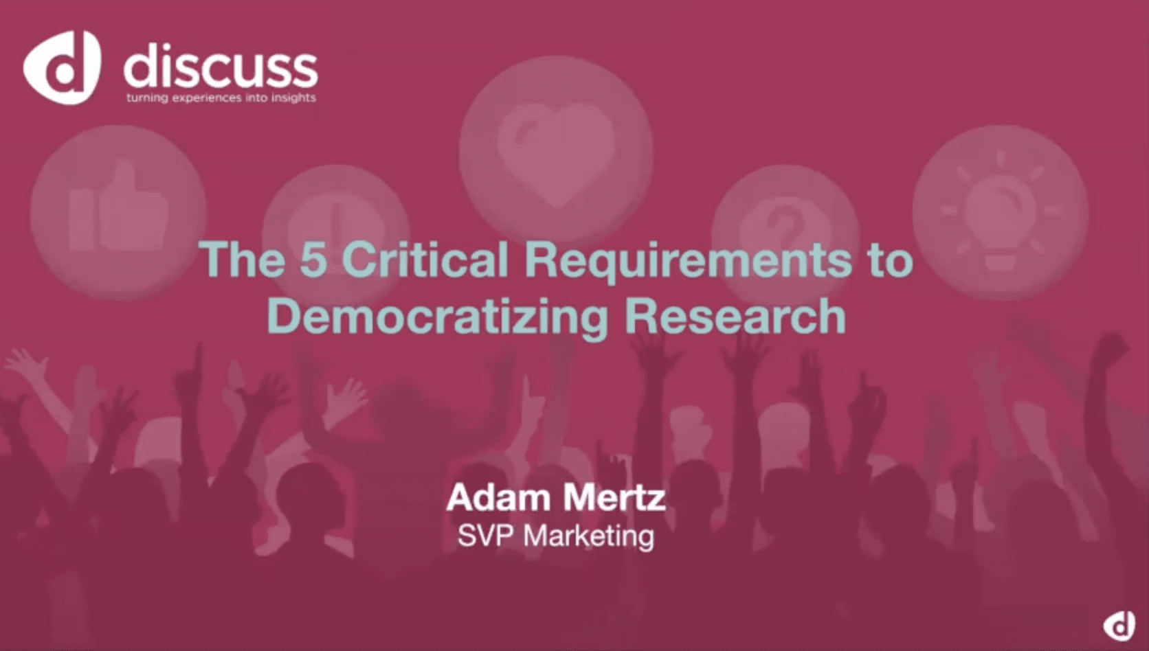 The 5 Critical Requirements to Democratizing Research | Discuss