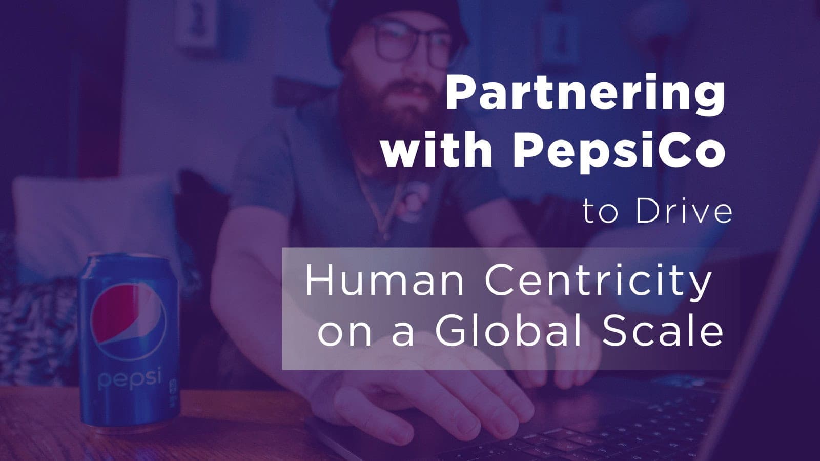 PepsiCo Unlocks Human Centricity with Strategic Partner, Discuss | Discuss